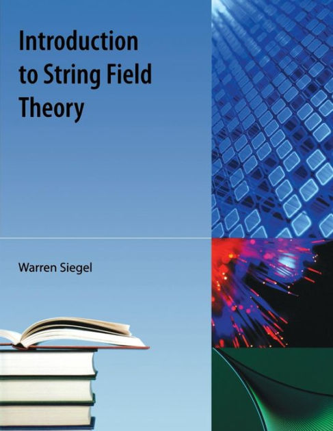 Introduction to String Field Theory by Warren Siegel, Paperback ...