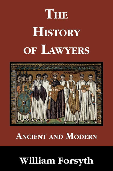 The History of Lawyers Ancient and Modern by William Forsyth, Paperback ...
