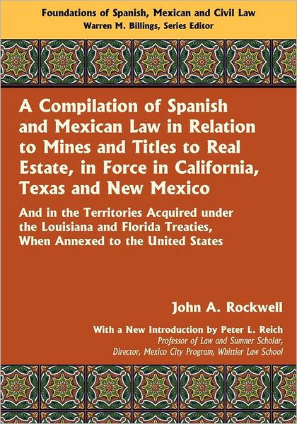A Compilation of Spanish and Mexican Law by John A. Rockwell, Paperback ...