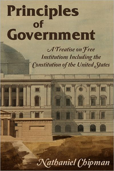 Principles of Government by Nathaniel Chipman, Paperback | Barnes & Noble®