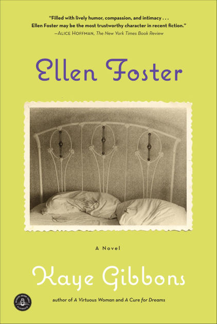 Ellen Foster by Kaye Gibbons, Paperback | Barnes & Noble®