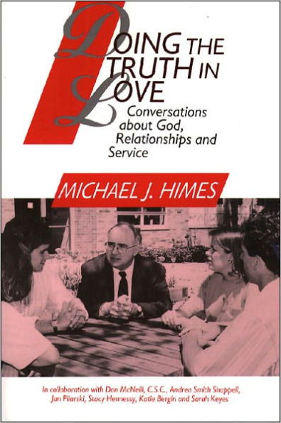 Doing the Truth in Love: Conversations about God, Relationships and ...