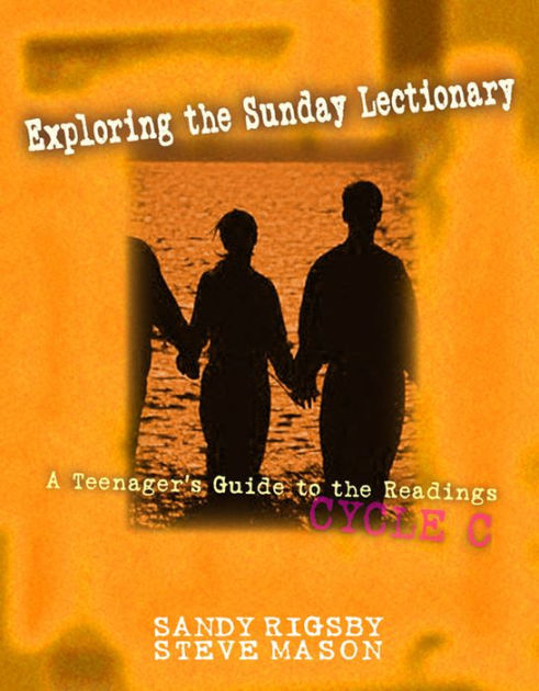 Exploring the Sunday Lectionary: A Teenager's Guide to the Readings ...
