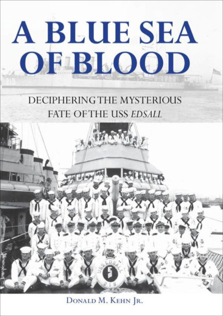 A Blue Sea of Blood: Deciphering the Mysterious Fate of the USS Edsall ...