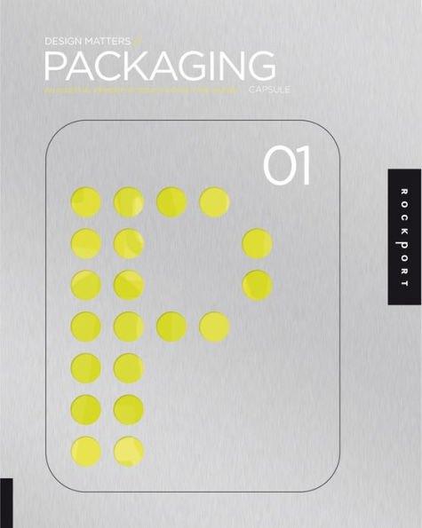 Design Matters: Packaging 01: An Essential Primer for Today's ...