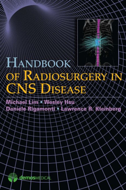 Handbook of Radiosurgery in CNS Disease by Wesley Hsu MD, Lawrence ...