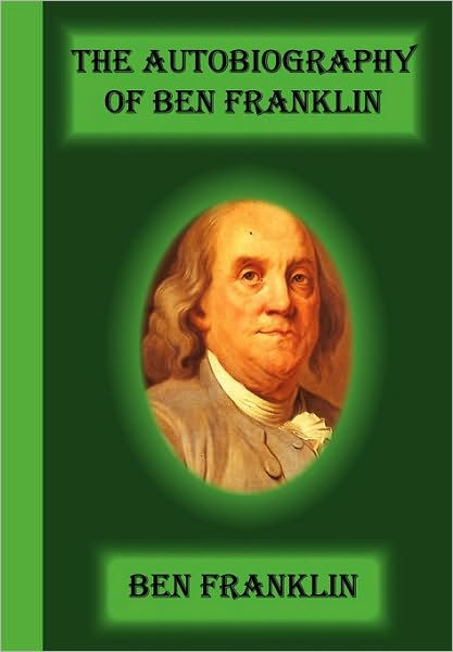 The Autobiography of Ben Franklin by Benjamin Franklin, Paperback ...