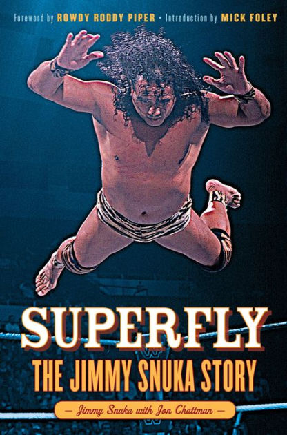 Superfly: The Jimmy Snuka Story by Jimmy Snuka, Jon Chattman | eBook ...