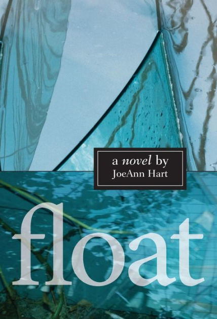 Float: A Novel by JoeAnn Hart, Paperback | Barnes & Noble®