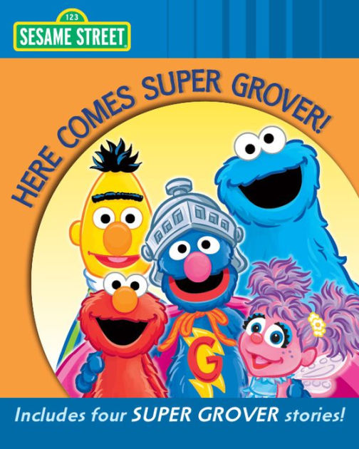 Here Comes Super Grover! (Sesame Street Series) by Sesame Workshop ...