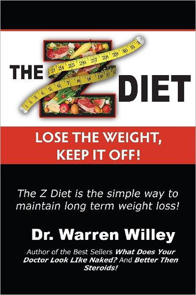 The Z Diet: Lose the Weight, Keep it Off! by Dr. Warren Willey | eBook ...