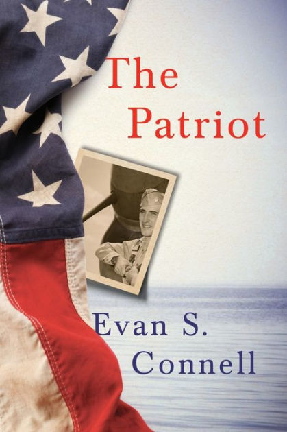The Patriot by Evan S. Connell, Paperback | Barnes & Noble®