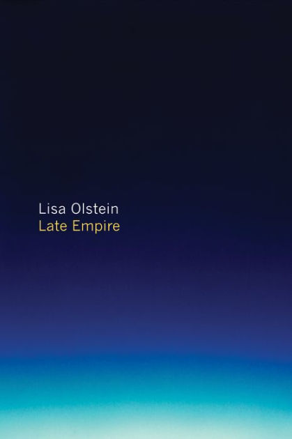Late Empire by Lisa Olstein | eBook | Barnes & Noble®