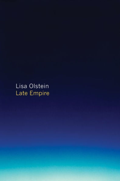 Late Empire by Lisa Olstein | eBook | Barnes & Noble®