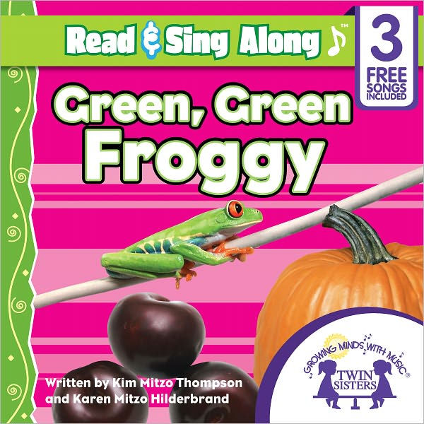 Green, Green Froggy Read & Sing Along [Includes 3 Songs] by Kim Mitzo ...