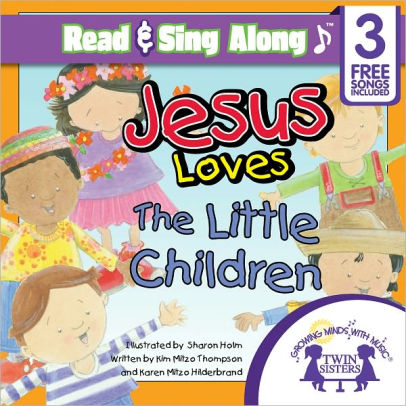 Jesus Loves Me Read & Sing Along [Includes 3 Free Songs] by Kim Mitzo ...