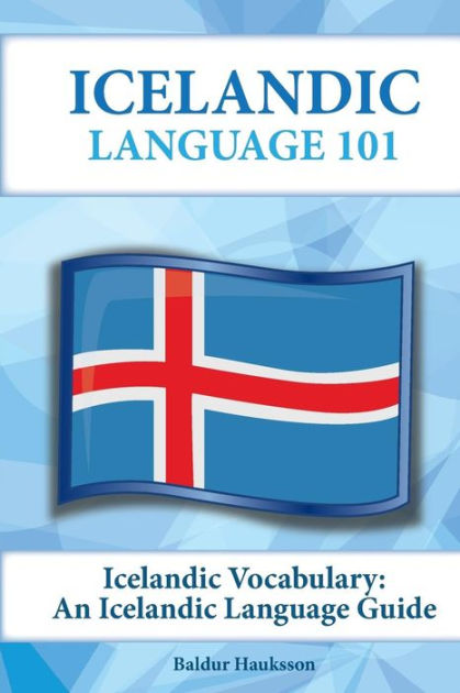 Icelandic Vocabulary: An Icelandic Language Guide by Baldur Hauksson ...