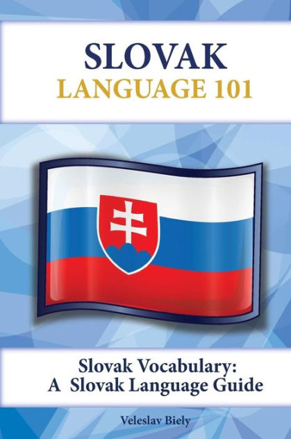 Slovak Vocabulary: A Slovak Language Guide by Veleslav Biely, Paperback ...