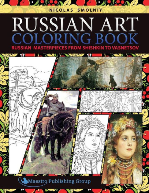 Russian Art Coloring Book: Russian Masterpieces from Shishkin to ...