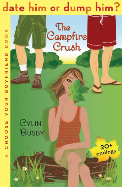 Date Him or Dump Him? The Campfire Crush by Cylin Busby | eBook ...