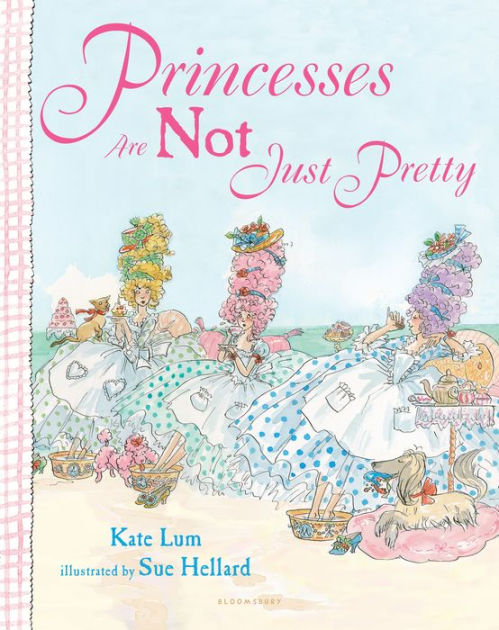 Princesses Are Not Just Pretty by Kate Lum, Sue Hellard | eBook (NOOK ...