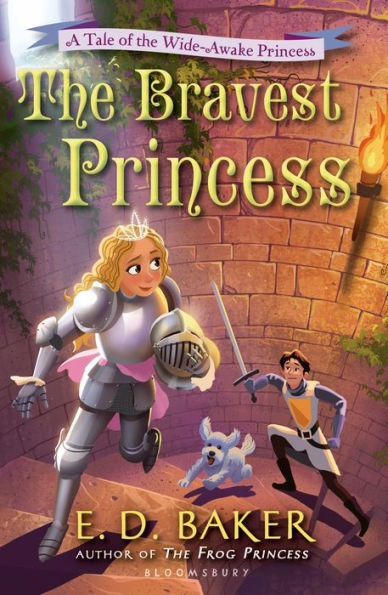 The Bravest Princess (Wide-Awake Princess Series #3) by E. D. Baker ...