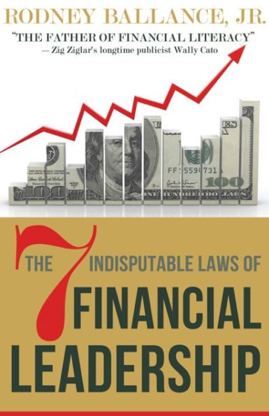 The 7 Indisputable Laws of Financial Leadership: Why Money Management ...