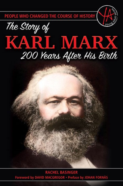 The Story of Karl Marx 200 Years After His Birth (People Who Changed ...