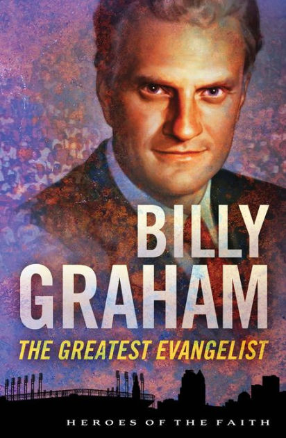 Billy Graham: The Greatest Evangelist by Sam Wellman | eBook | Barnes ...