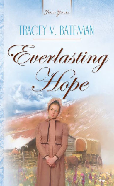 Everlasting Hope by Tracey V. Bateman | eBook | Barnes & Noble®