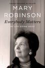 Everybody Matters: My Life Giving Voice by Mary Robinson, Paperback ...