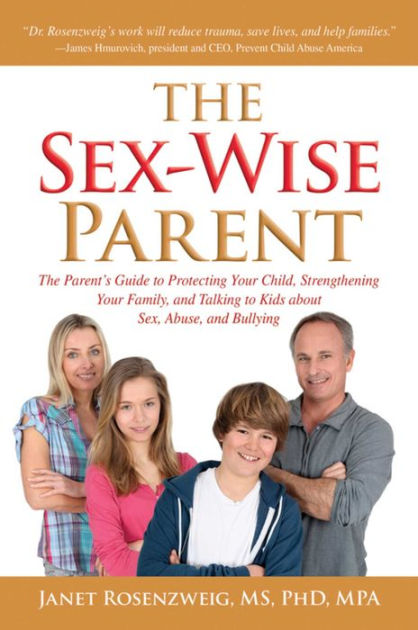 Sex-Wise Parent: The Parent's Guide to Protecting Your Child ...