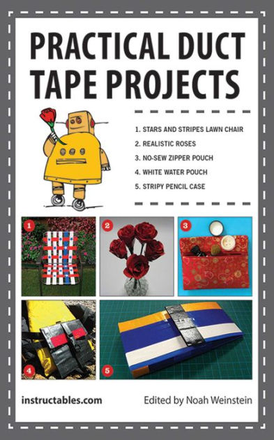 Practical Duct Tape Projects by Instructables.com, Paperback | Barnes ...