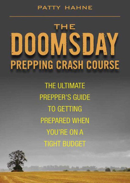 The Doomsday Prepping Crash Course: The Ultimate Prepper's Guide to ...