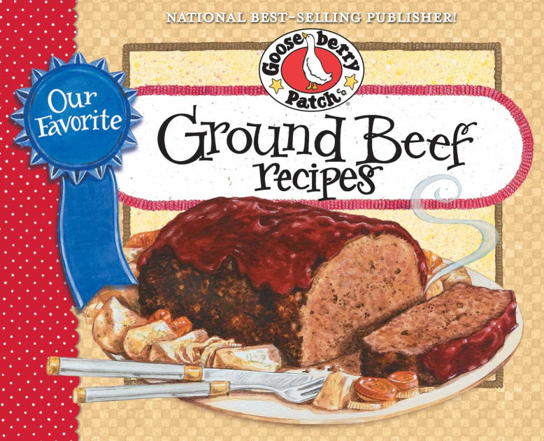 Our Favorite Ground Beef Recipes by Gooseberry Patch | eBook | Barnes ...