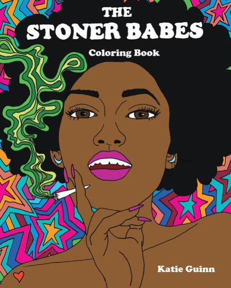 The Stoner Babes Coloring Book by Katie Guinn, Paperback | Barnes & Noble®