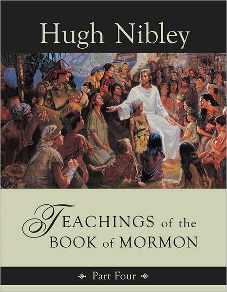 Teachings of the Book of Mormon, Part 4 by Hugh Nibley | eBook | Barnes ...