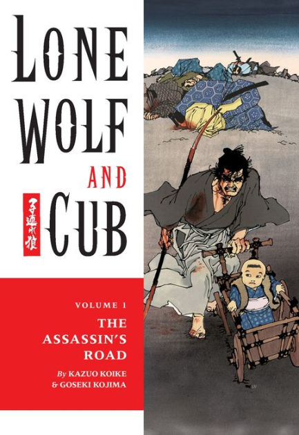 Lone Wolf and Cub, Volume 1: The Assassin's Road by Kazuo Koike, Goseki ...