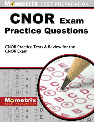 CNOR Exam Practice Questions Study Guide by CNOR Exam Secrets Test Prep ...