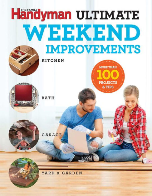 Family Handyman Ultimate Weekend Improvements by Family Handyman ...