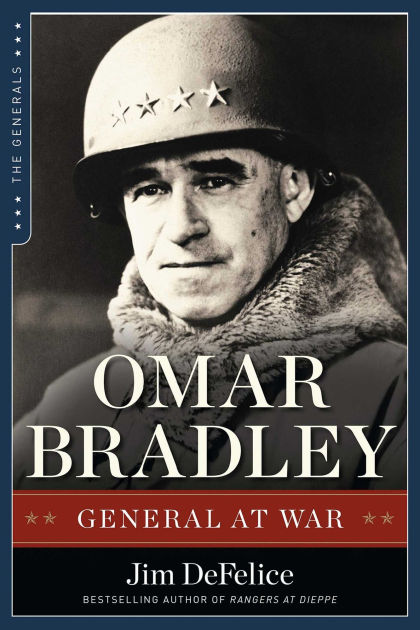 Omar Bradley: General at War by Jim DeFelice, Paperback | Barnes & Noble®