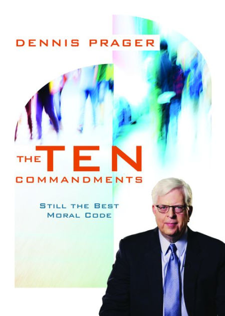 Dennis Prager's The Ten Commandments on DVD: Still the Best Moral Code ...