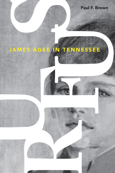 Rufus: James Agee in Tennessee by Paul F. Brown, Hardcover | Barnes ...