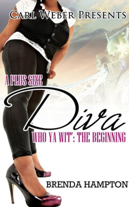A Plus Size Diva: Who Ya Wit': The Beginning by Brenda Hampton | NOOK ...