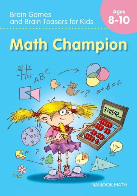Math Champion: 66 Brain Games and Brain Teasers for Kids (Ages 8 to 10 ...