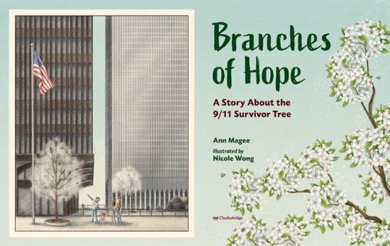 Branches of Hope: The 9/11 Survivor Tree by Ann Magee, Nicole Wong ...