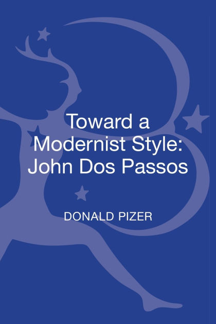 Toward a Modernist Style: John Dos Passos by Donald Pizer, Hardcover ...