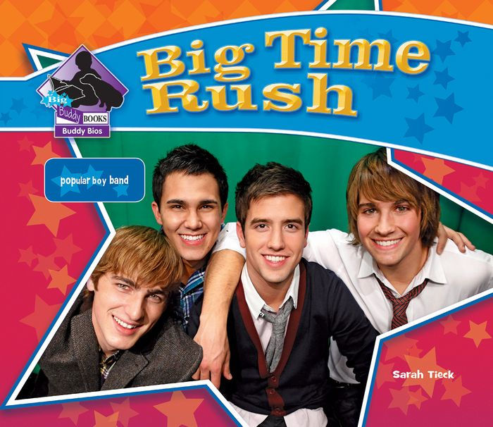 Big Time Rush: Popular Boy Band by Sarah Tieck | eBook | Barnes & Noble®