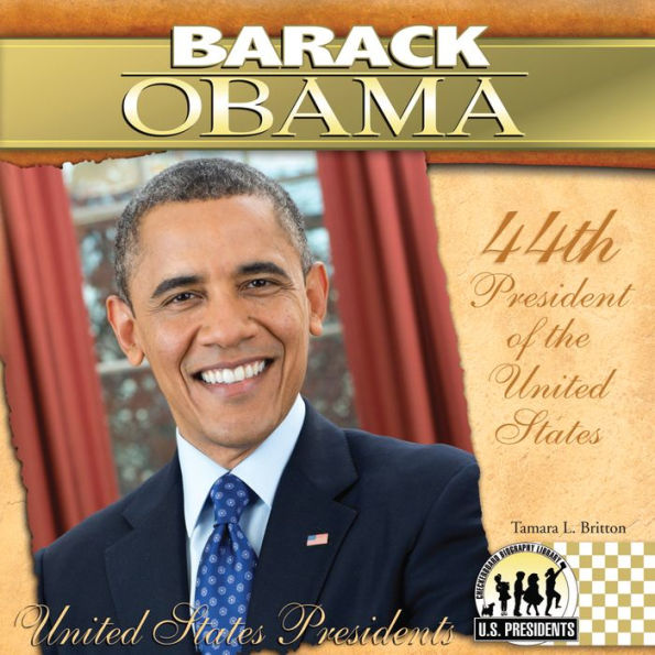 Barack Obama: 44th President of the United States by Tamara L. Britton ...
