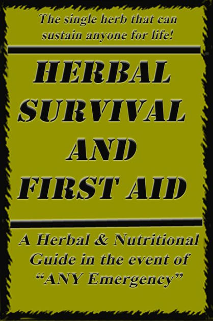 Herbal Survival and First Aid: a book on natural SURVIVAL solutions in ...